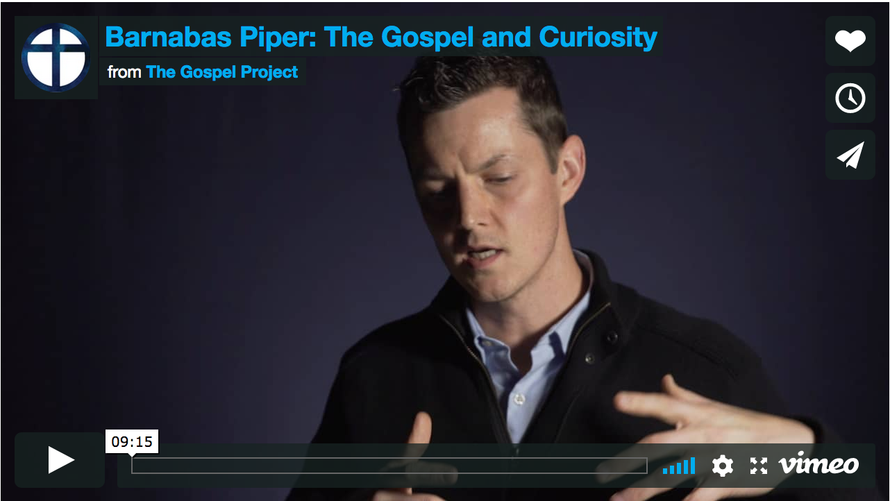 The Gospel and Curiosity - Barnabaspiper.com